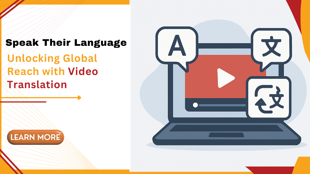 Speak Their Language: Unlocking Global Reach with Video Translation | Braahmam International